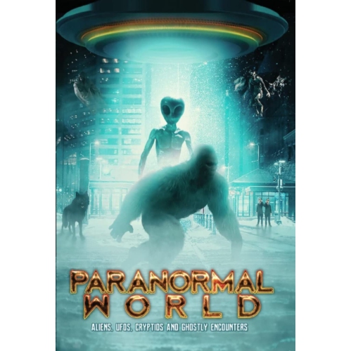 Paranormal World: Aliens, UFOs, Cryptids and Ghostly Encounters - DVD | Best Buy Canada